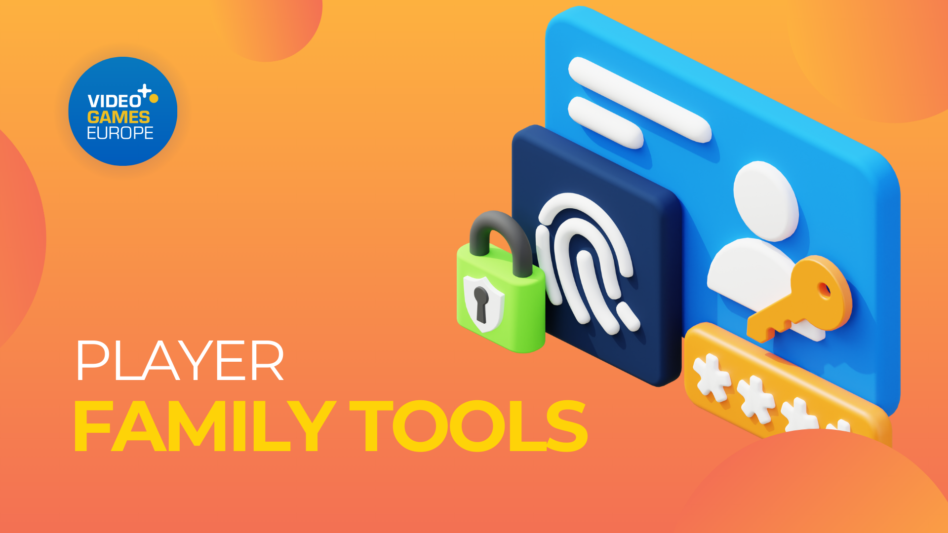 Player and family tools - VIDEOGAMES EUROPE